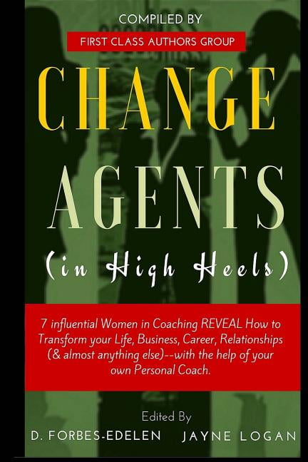 Change Agents in High Heels: 7 Influential Women in Coaching REVEAL How ...