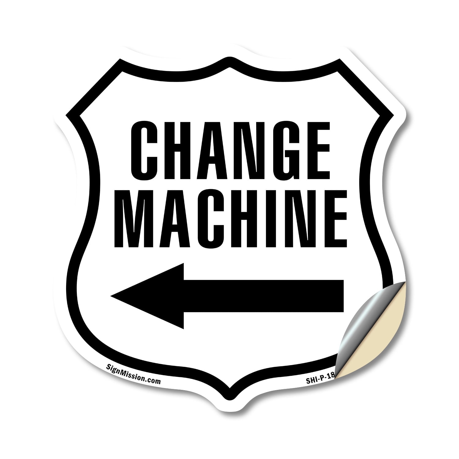 Change Machines Left 12 inch X 12 inch Shield Shaped Heavy Duty 3.2 mil ...