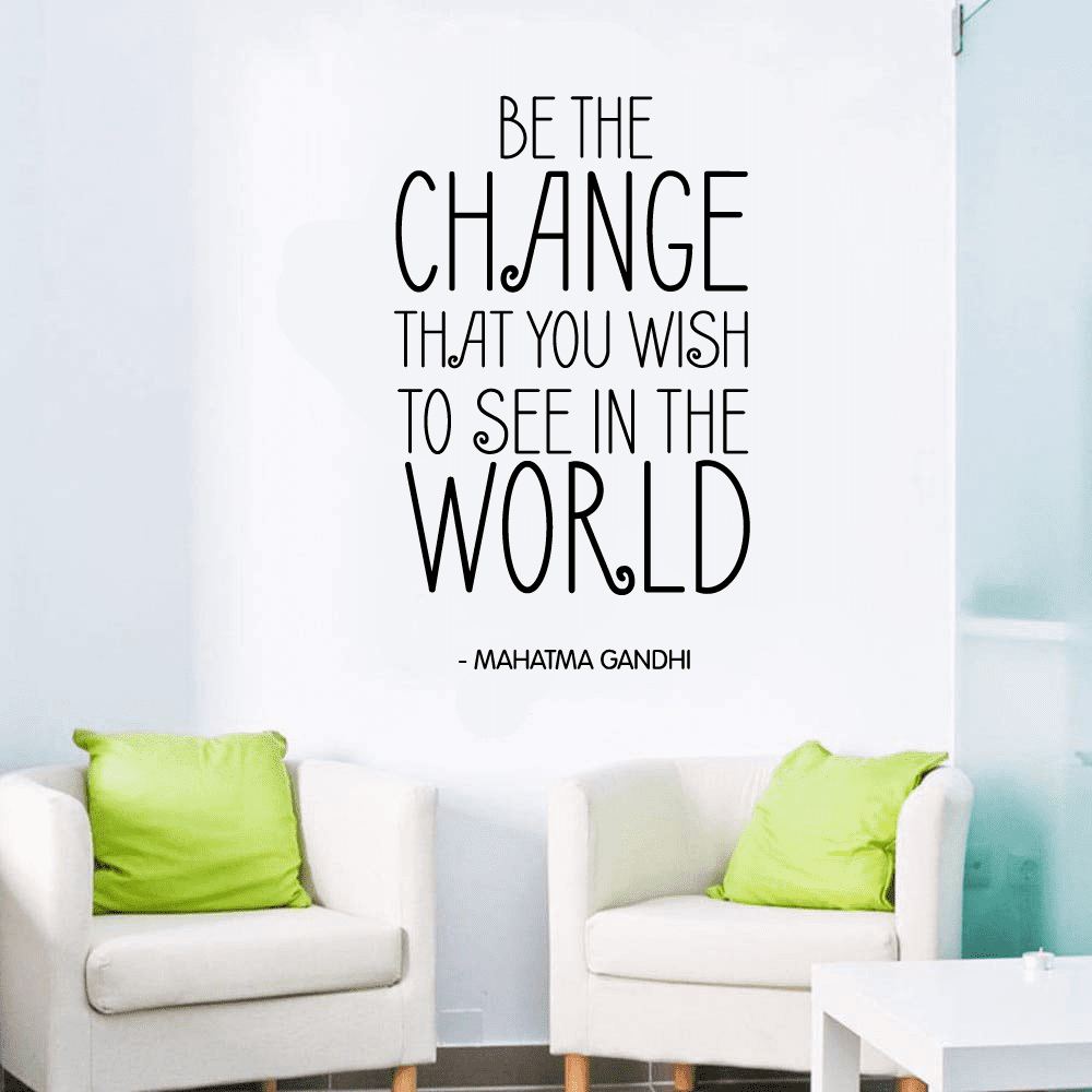 Be The Change That You Wish Quote Positive Life Motivation Inspiration ...