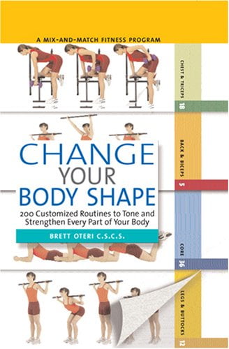Pre-Owned Change Your Body Shape: 200 Customized Routines To Tone And ...