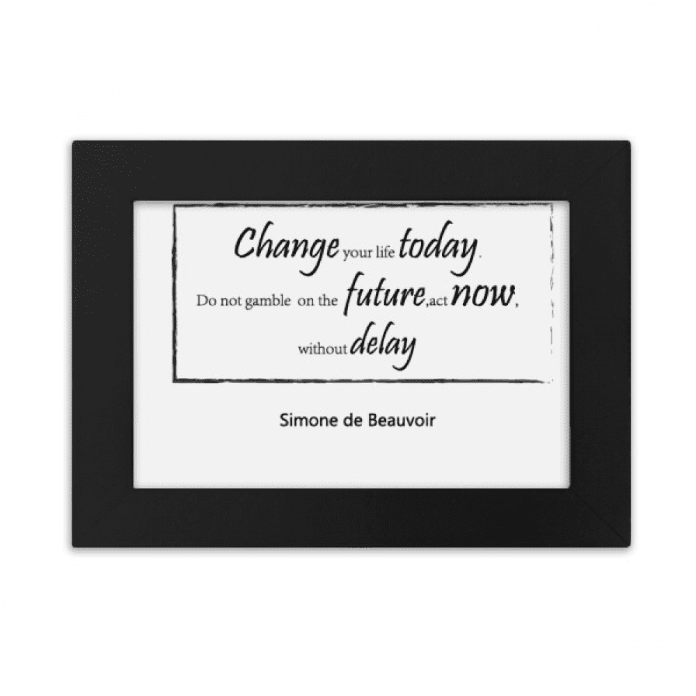 Change Your Life Today Quote Desktop Photo Frame Ornaments Picture Art ...