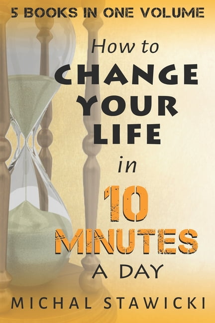 Change Your Life in 10 Minutes a Day: The Deep Dive into Applications ...