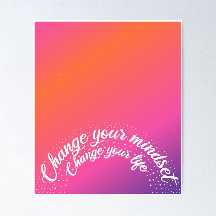 Change Your Mindset, Change Your Life Poster- Unframed Poster | Wall ...