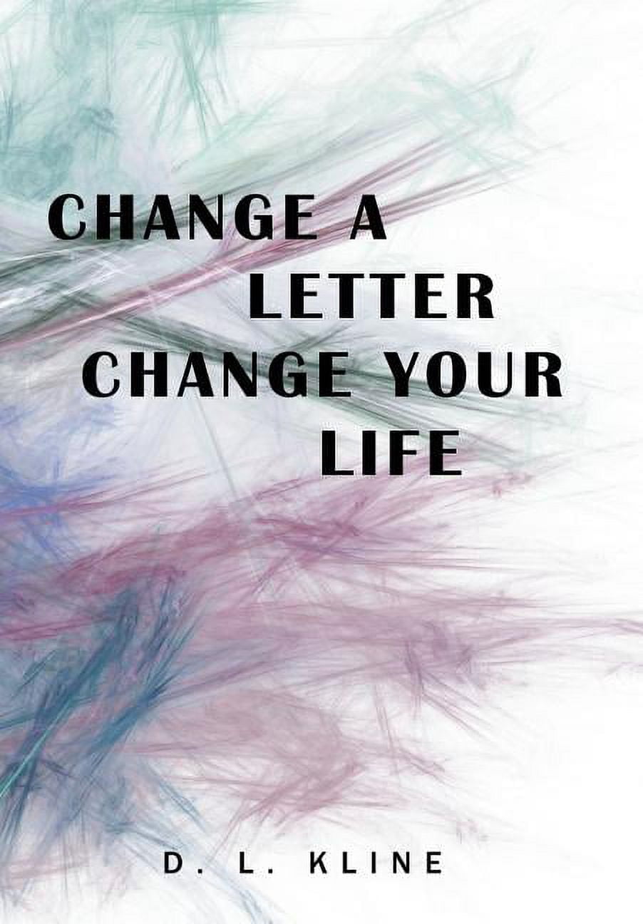 Change a Letter, Change Your Life (Hardcover) - Walmart Business Supplies