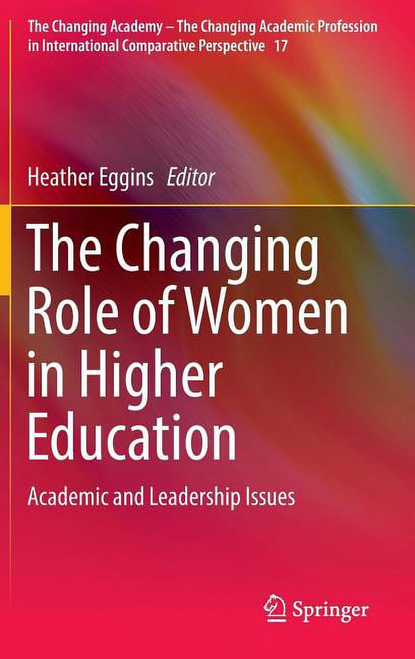 Changing Academy - The Changing Academic The Changing Role of Women in ...