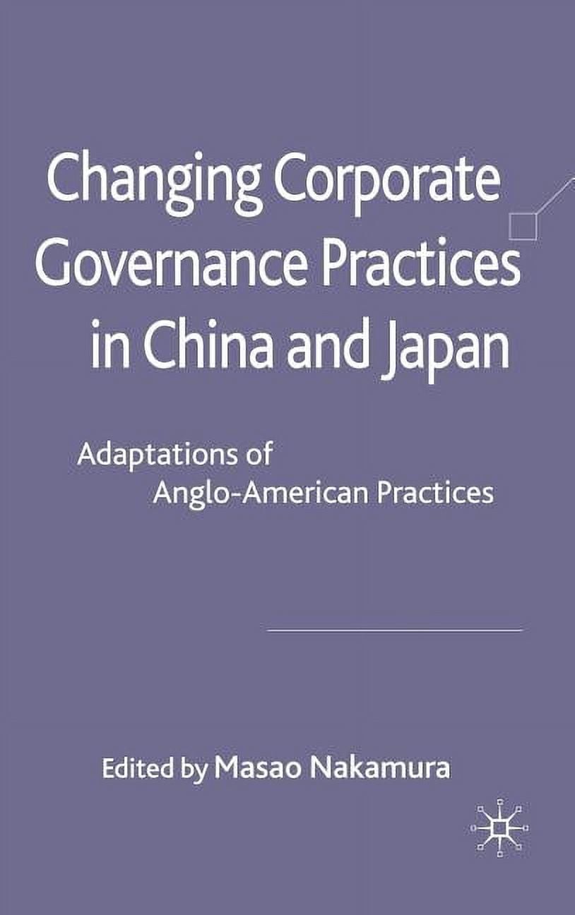 Changing Corporate Governance Practices in China and Japan: Adaptations ...
