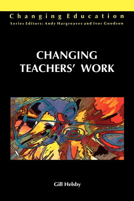 Changing Education Changing Teachers' Work, (Paperback) - Walmart ...
