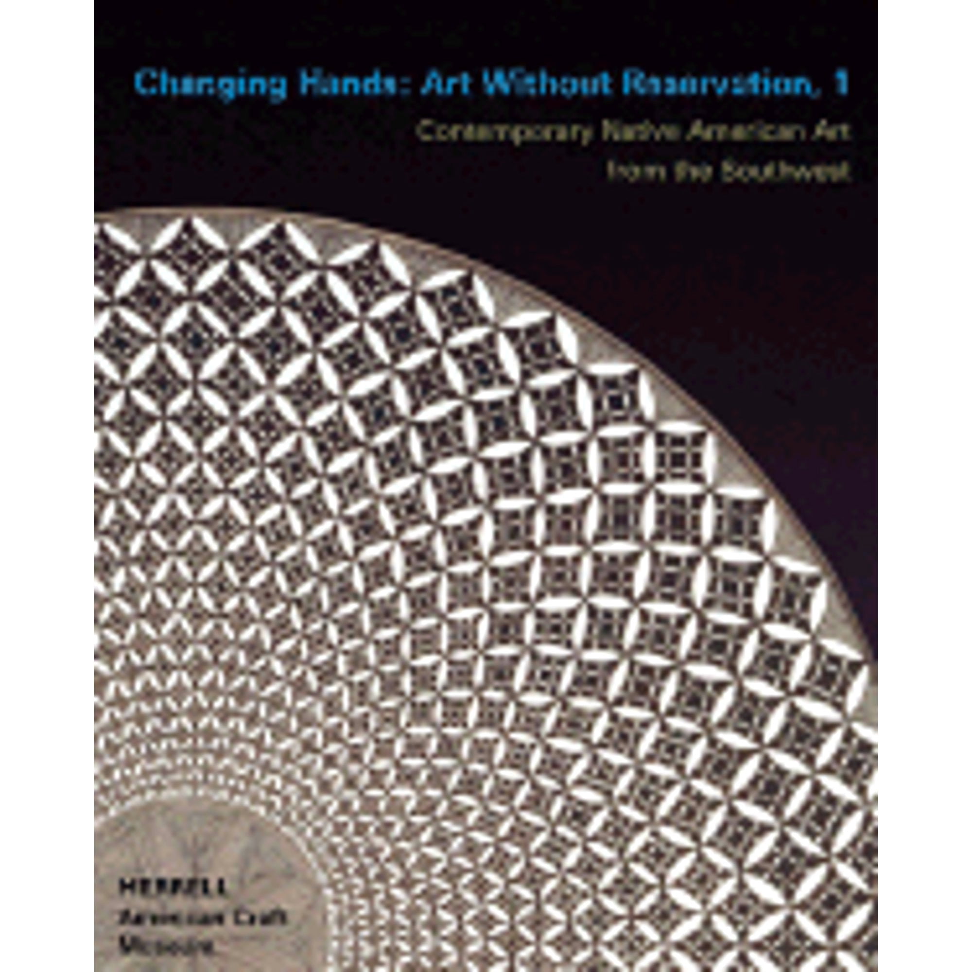Pre-Owned Changing Hands: Art Without Reservation: Contemporary Native ...