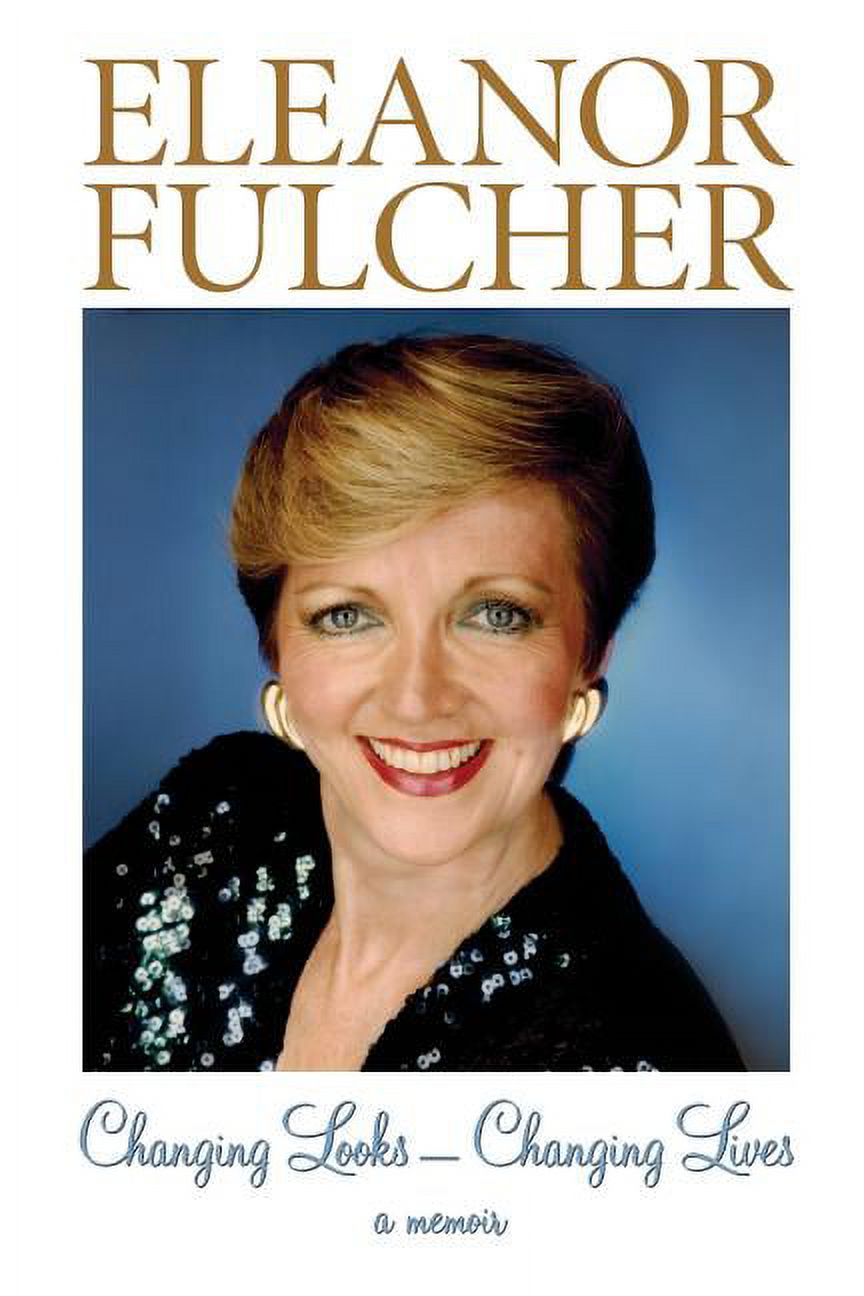 Changing Looks - Changing Lives: A Memoir (Paperback) by Eleanor ...