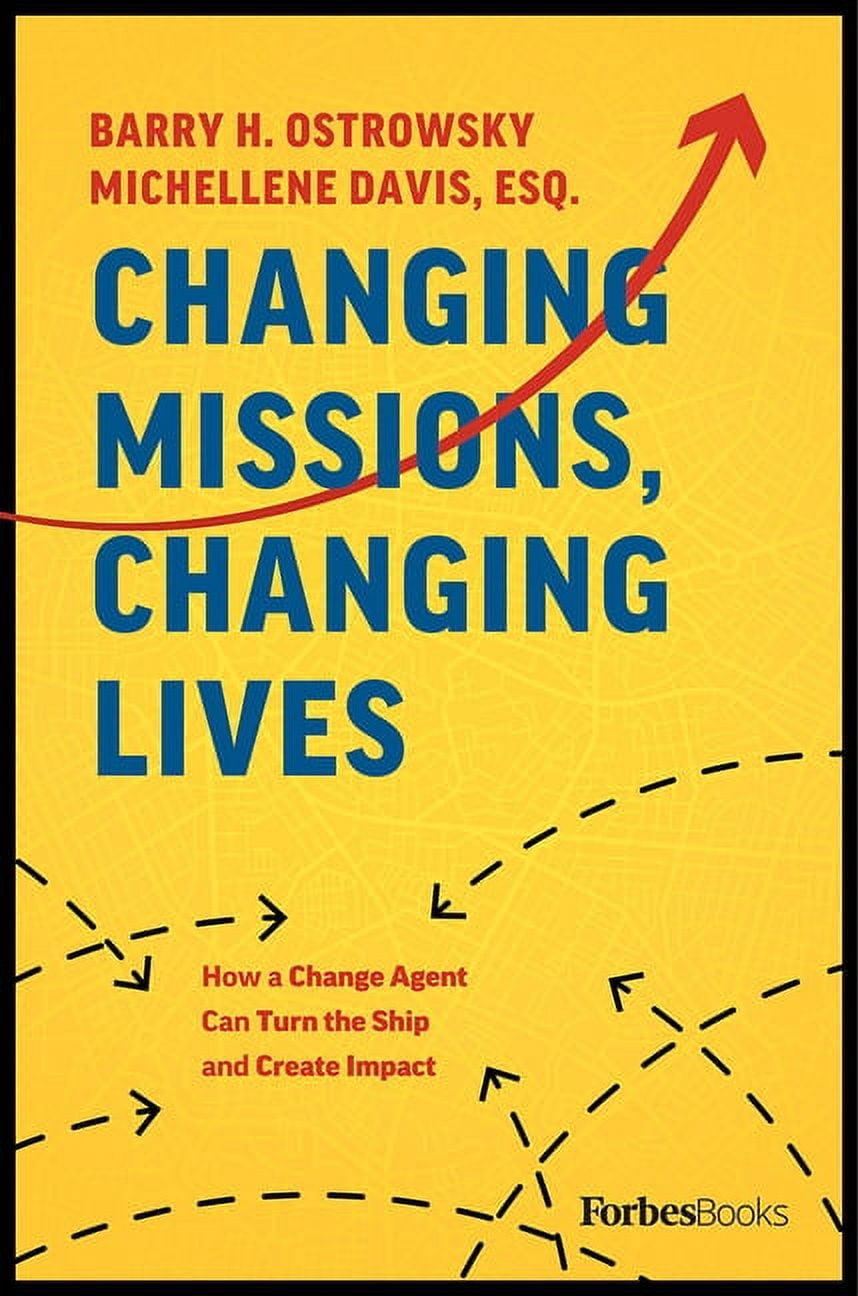 Changing Missions, Changing Lives: How a Change Agent Can Turn the Ship ...