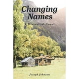 Changing Names: A Historical Novel (Paperback) - Walmart.com