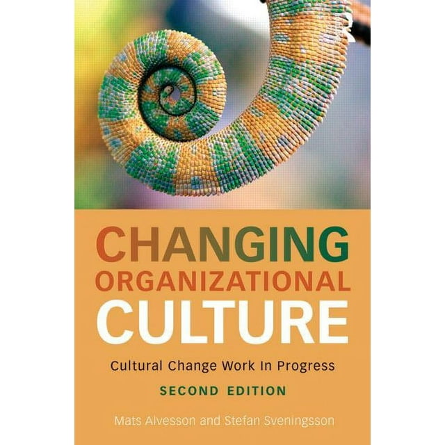 Changing Organizational Culture: Cultural Change Work in Progress ...