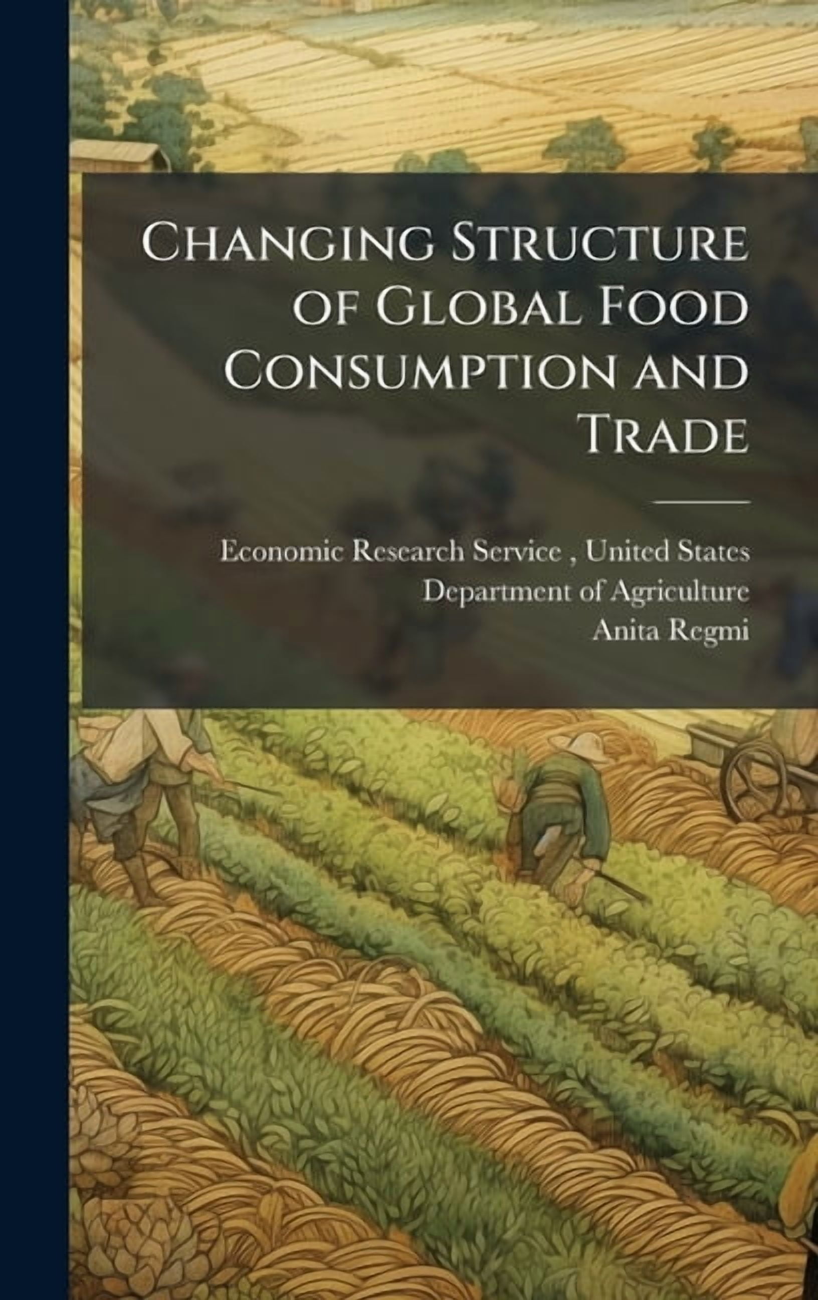 Changing Structure of Global Food Consumption and Trade, (Hardcover ...
