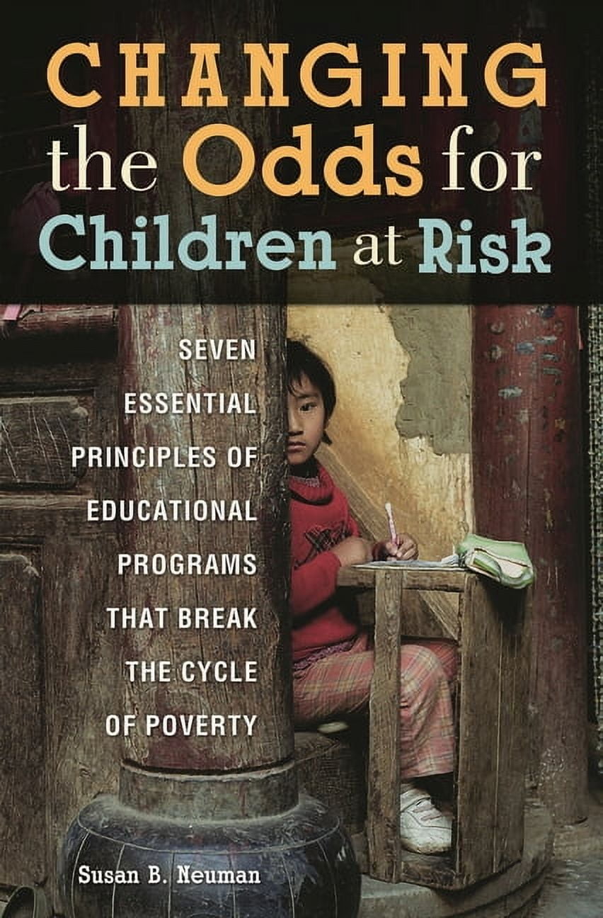 Changing the Odds for Children at Risk: Seven Essential Principles of ...