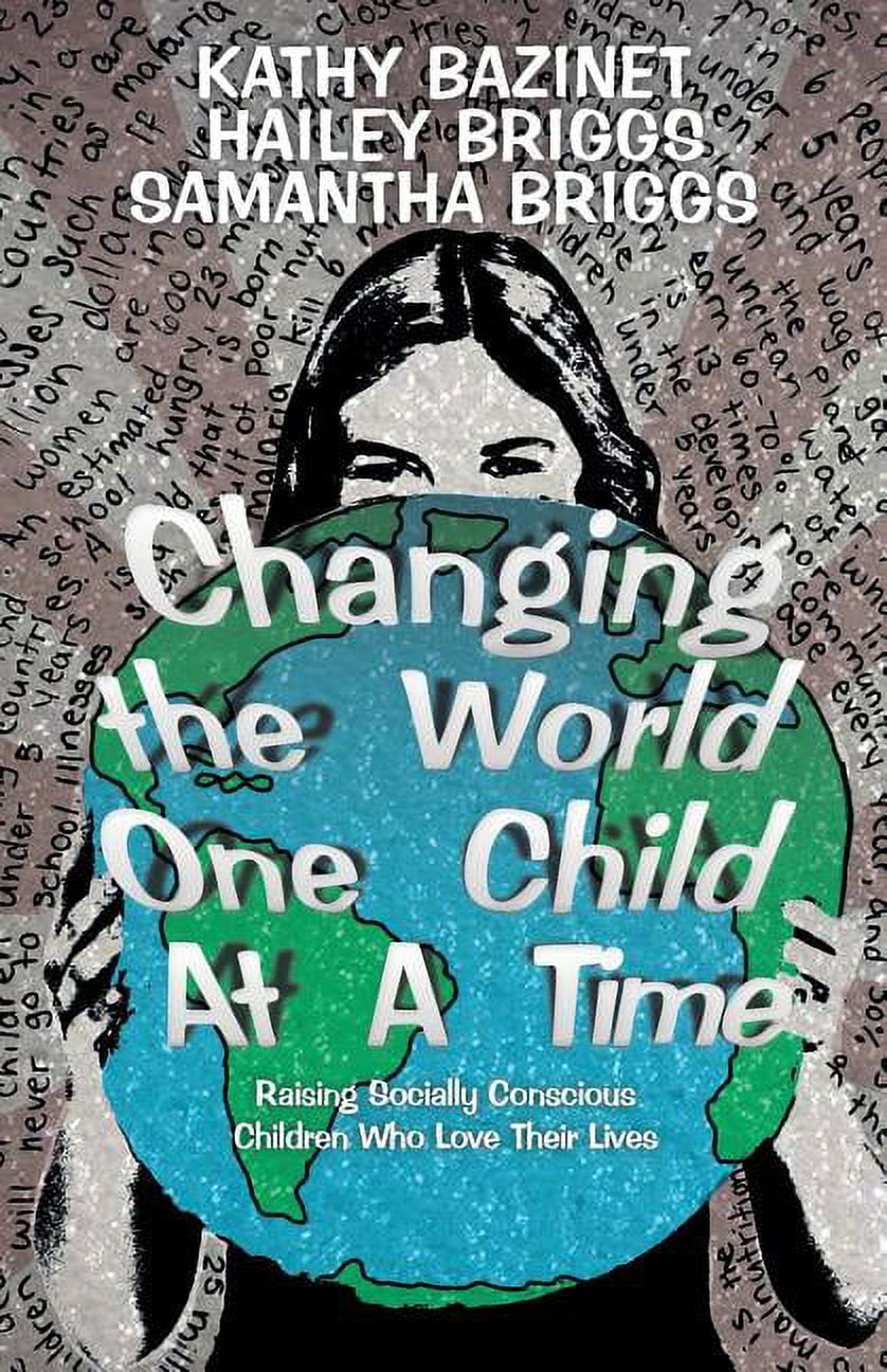 Changing the World One Child At A Time: Raising Socially Conscious ...