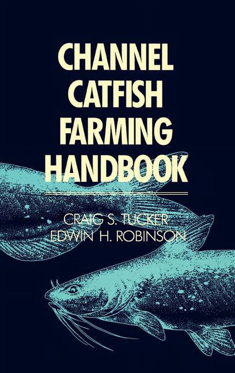 Channel Catfish Farming Handbook, (Hardcover) - Walmart.com