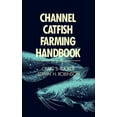 Channel Catfish Farming Handbook, (Hardcover) - Walmart.com