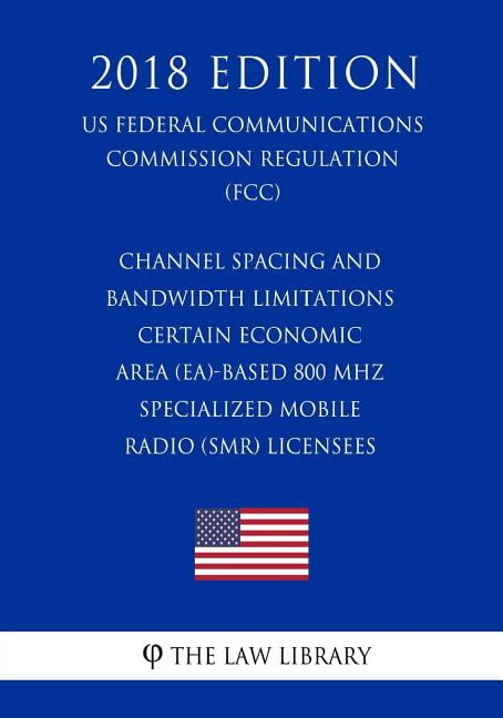 Channel Spacing and Bandwidth Limitations - Certain Economic Area (EA ...
