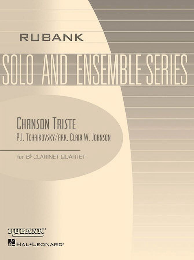 Chanson Triste Clarinet Quartet - Grade 2.5 (Pyotr Il'yich Tchaikovsky) Rubank S (Sheet Music ...