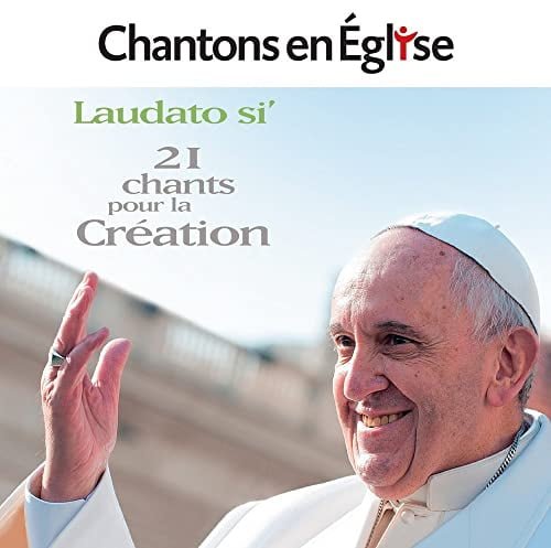 Jac Livenais Chantons en Église - Laudato si' - 21 chants pour la ...