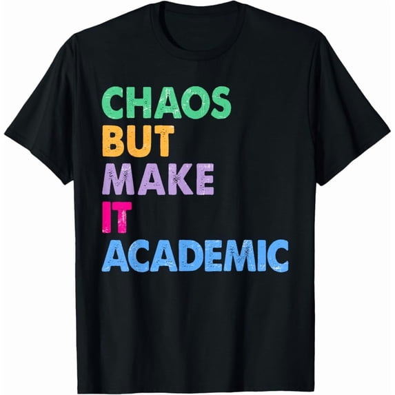 Chaos But Make It Academic Teacher Back To School T-Shirt - Walmart.com