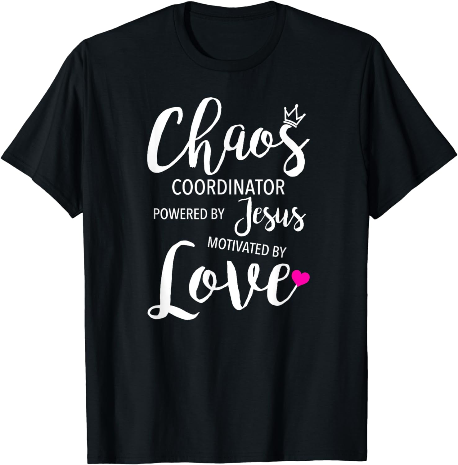 Chaos Coordinator Teacher Powered By Jesus Motivated Love T-Shirt ...