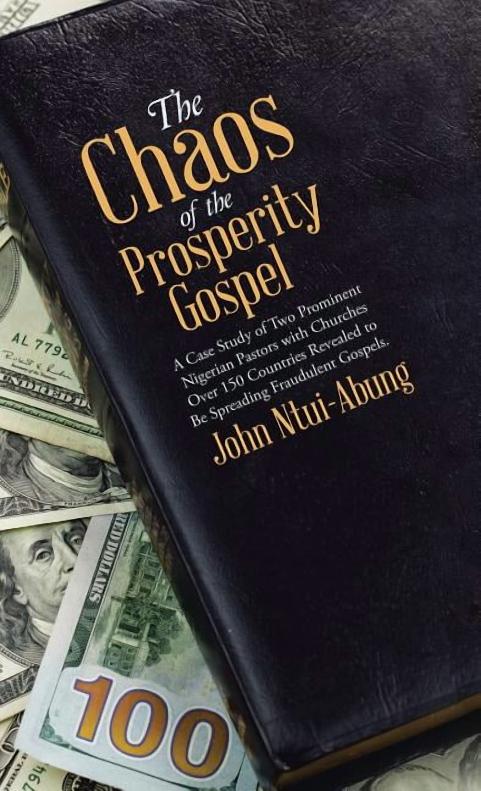 The Chaos of the Prosperity Gospel : A Case Study of Two Prominent Nigerian Pastors with ...