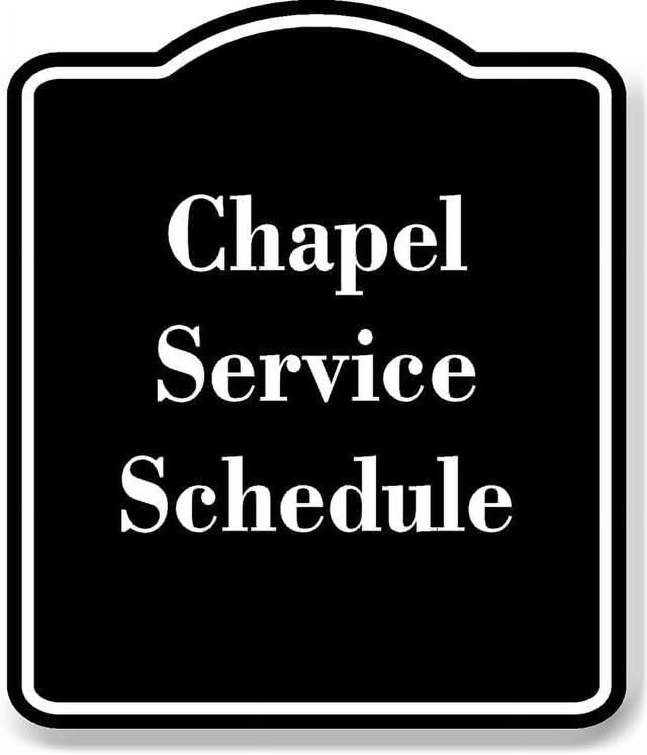 Chapel Service Schedule BLACK Aluminum Composite Sign 20''x24 ...