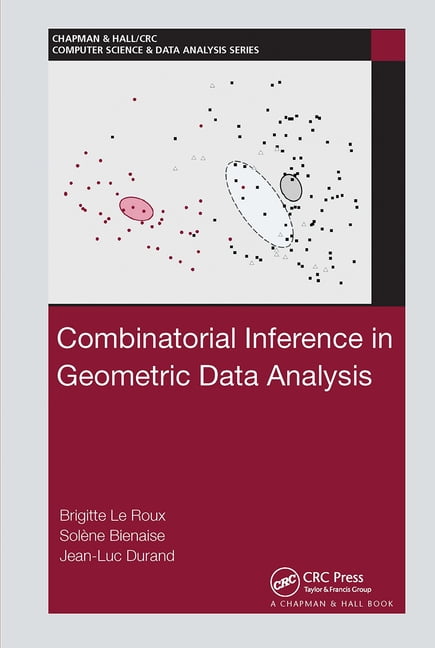 Chapman And Hallcrc Computer Science And Da Combinatorial Inference In Geometric Data Analysis