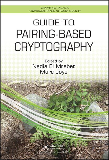 Chapman & Hall/CRC Cryptography and Netw Guide to Pairing-Based Cryptography, (Hardcover ...