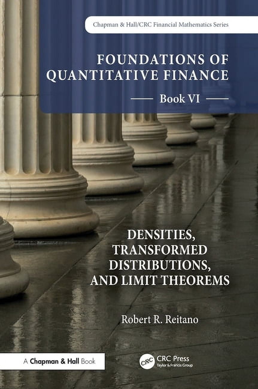 Chapman and Hall/CRC Financial Mathemati Foundations of Quantitative ...