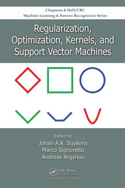 Chapman & Hall/CRC Machine Learning & Pa Regularization, Optimization ...