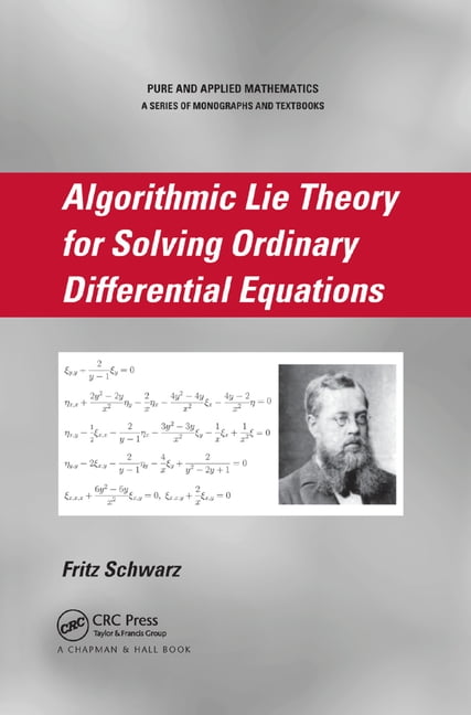 Chapman & Hall/CRC Pure and Applied Math Algorithmic Lie Theory for Solving Ordinary ...