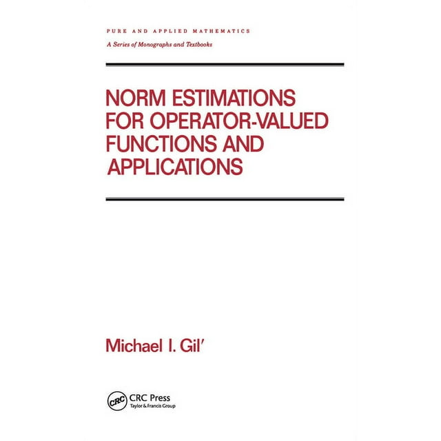 Chapman And Hall Crc Pure And Applied Math Norm Estimations For Operator Valued Functions And