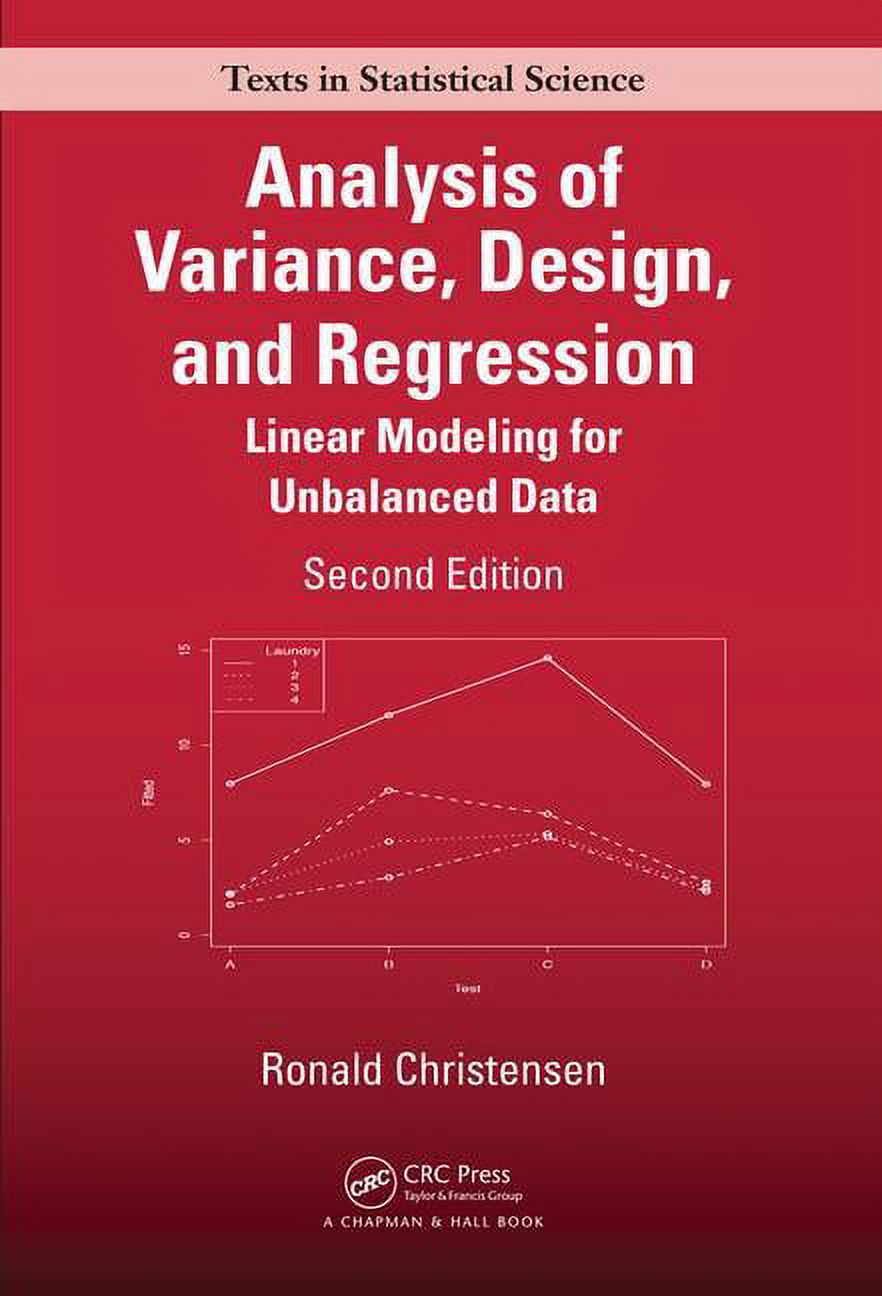 Chapman And Hallcrc Texts In Statistical Analysis Of Variance Design And Regression Linear