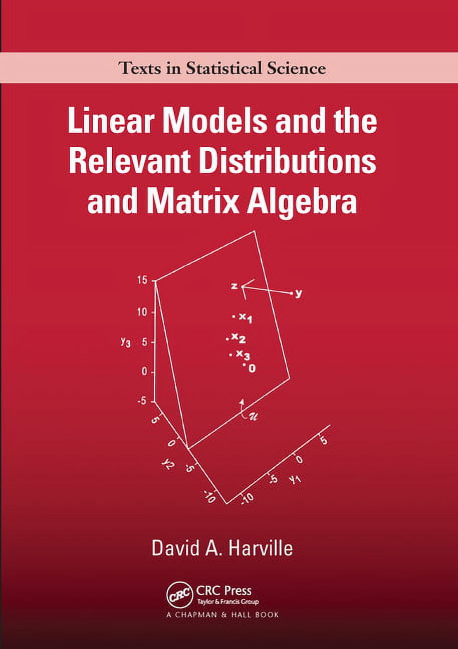 Chapman & Hall/CRC Texts in Statistical Linear Models and the Relevant ...