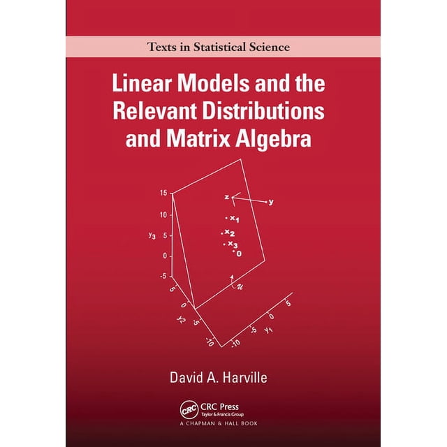 Chapman & Hall/CRC Texts in Statistical Linear Models and the Relevant ...
