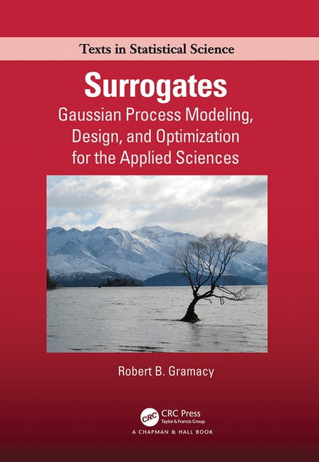 Chapman And Hallcrc Texts In Statistical Surrogates Gaussian Process Modeling Design And