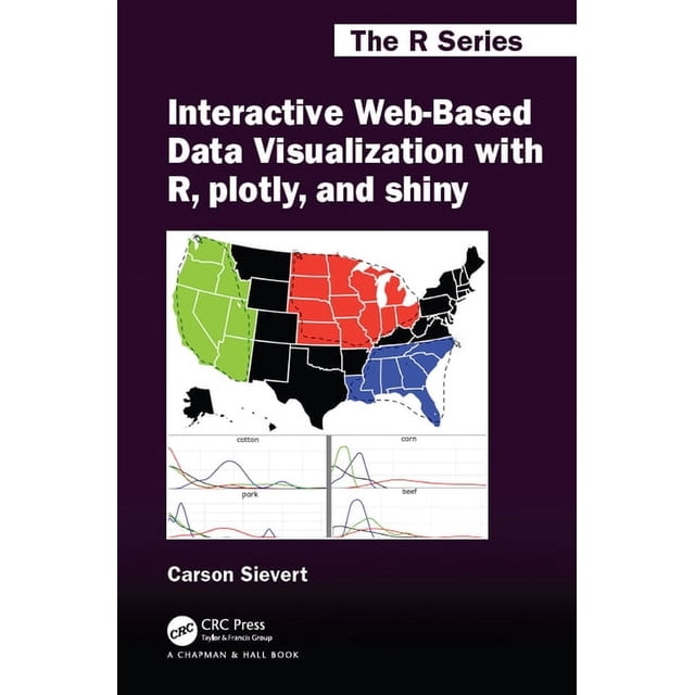 Chapman & Hall/CRC the R Interactive Web-Based Data Visualization with ...