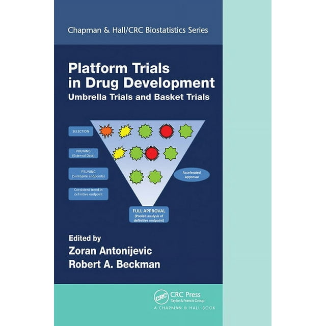Chapman And Hall Crc Biostatistics Platform Trial Designs In Drug Development Umbrella Trials And
