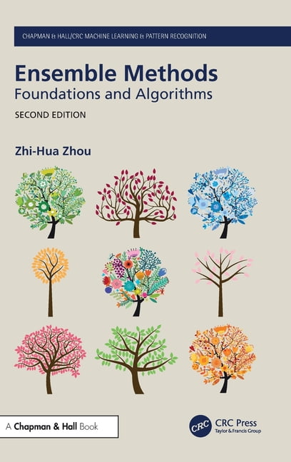 Chapman & Hall/CRC Machine Learning & Pa Ensemble Methods: Foundations and Algorithms ...