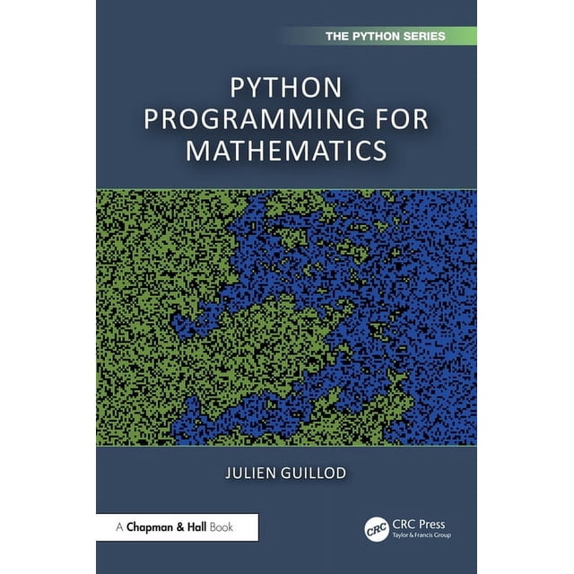 Chapman & Hall/CRC the Python Python Programming for Mathematics ...