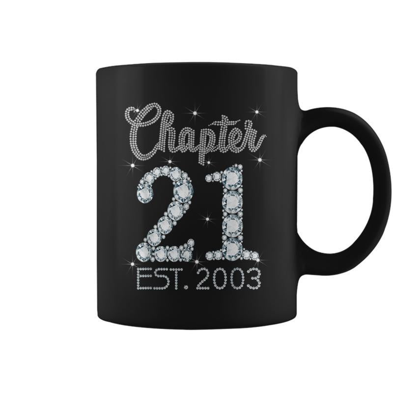Chapter 21 Est 2003 Happy 21St Birthday Girl For Her Coffee Mugs ...