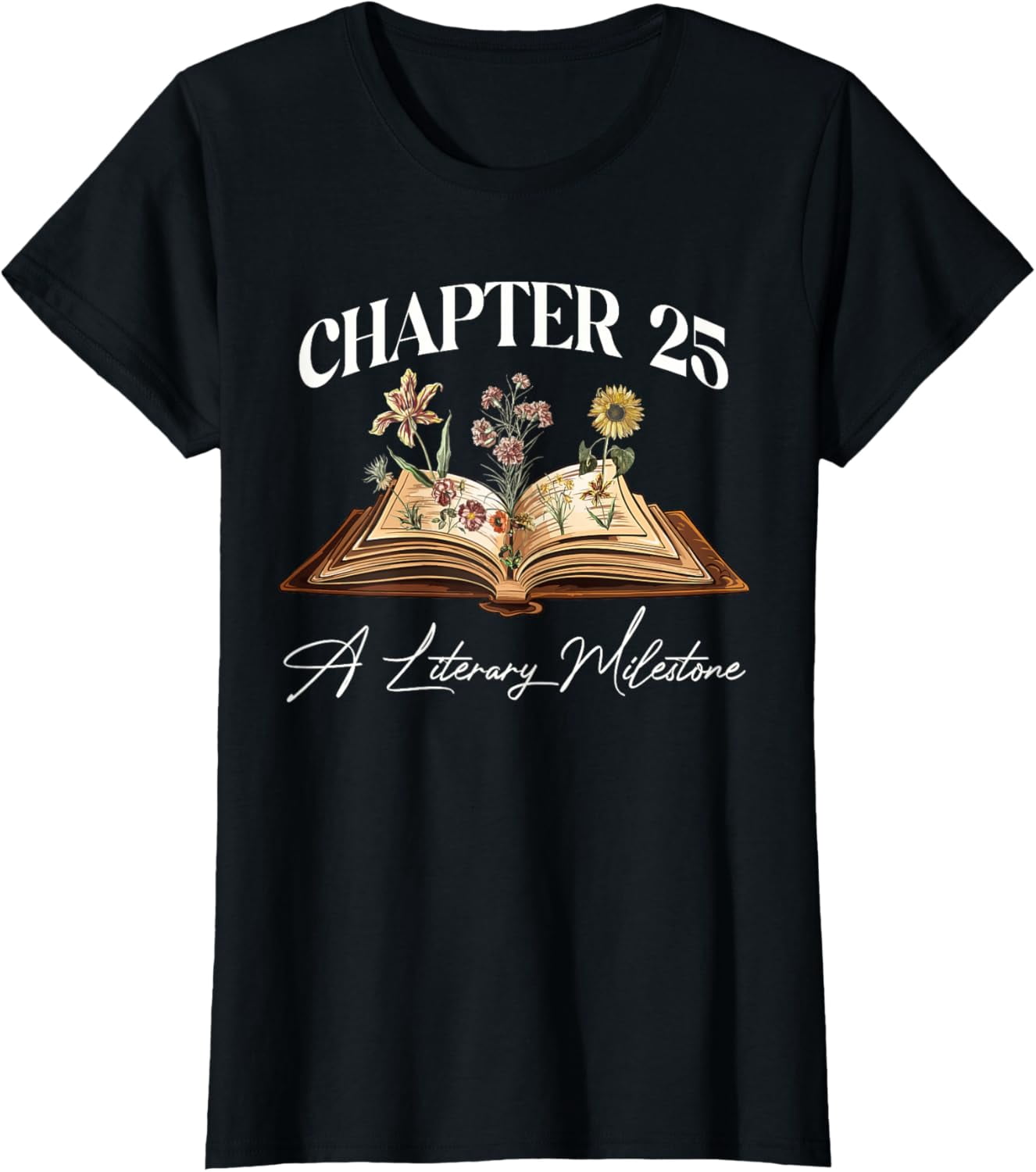 Chapter 25 Years Old 25Th Birthday Wildflower Book Lover T-Shirt ...