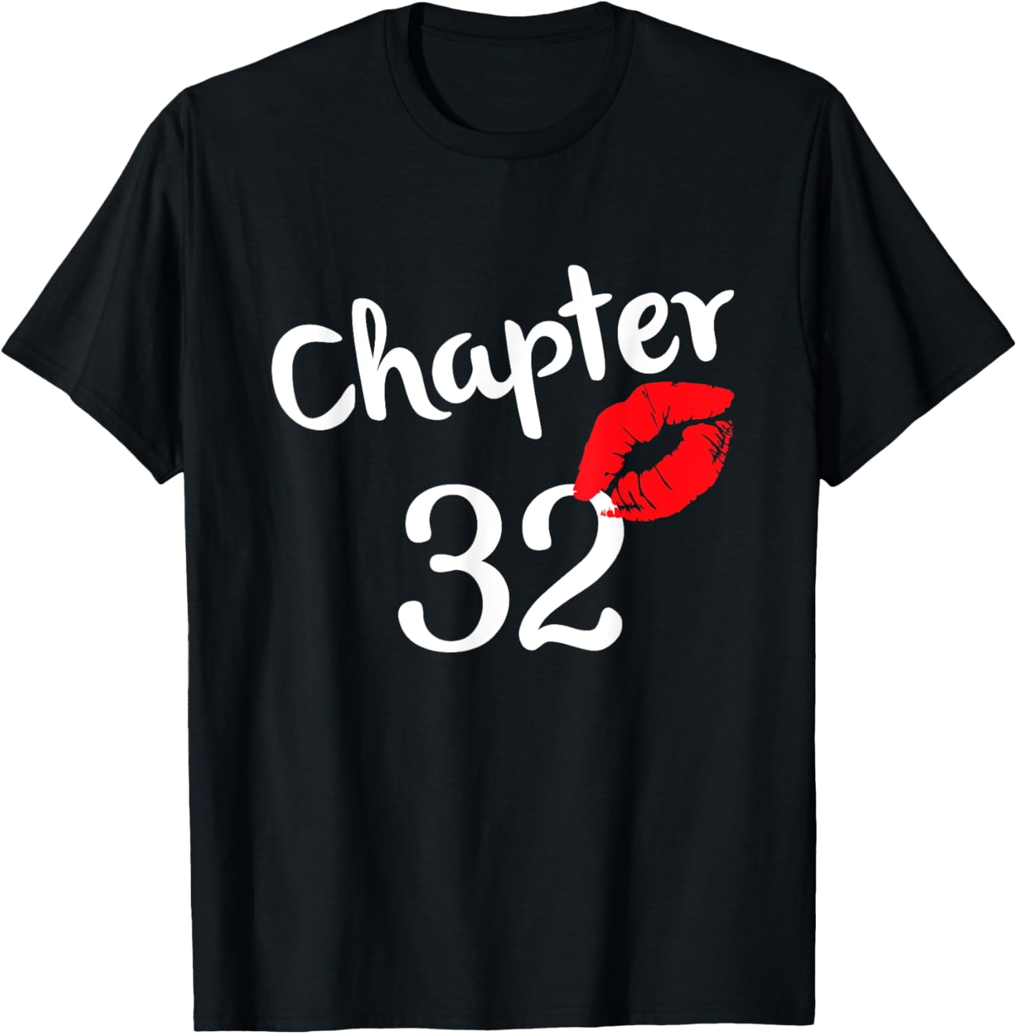 Chapter 32 years 32th Happy Birthday Lips Girls Born In 1989 T-Shirt ...