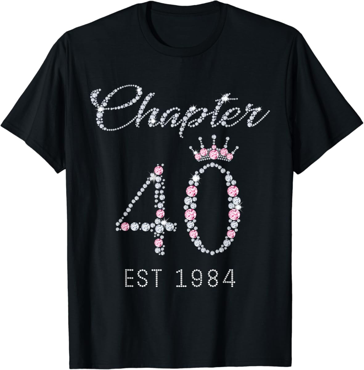 Chapter 40 Est 1984 40Th Birthday Tee Gift Unisex Men Women T-Shirt S-5Xl - Best Birthday Gifts ...