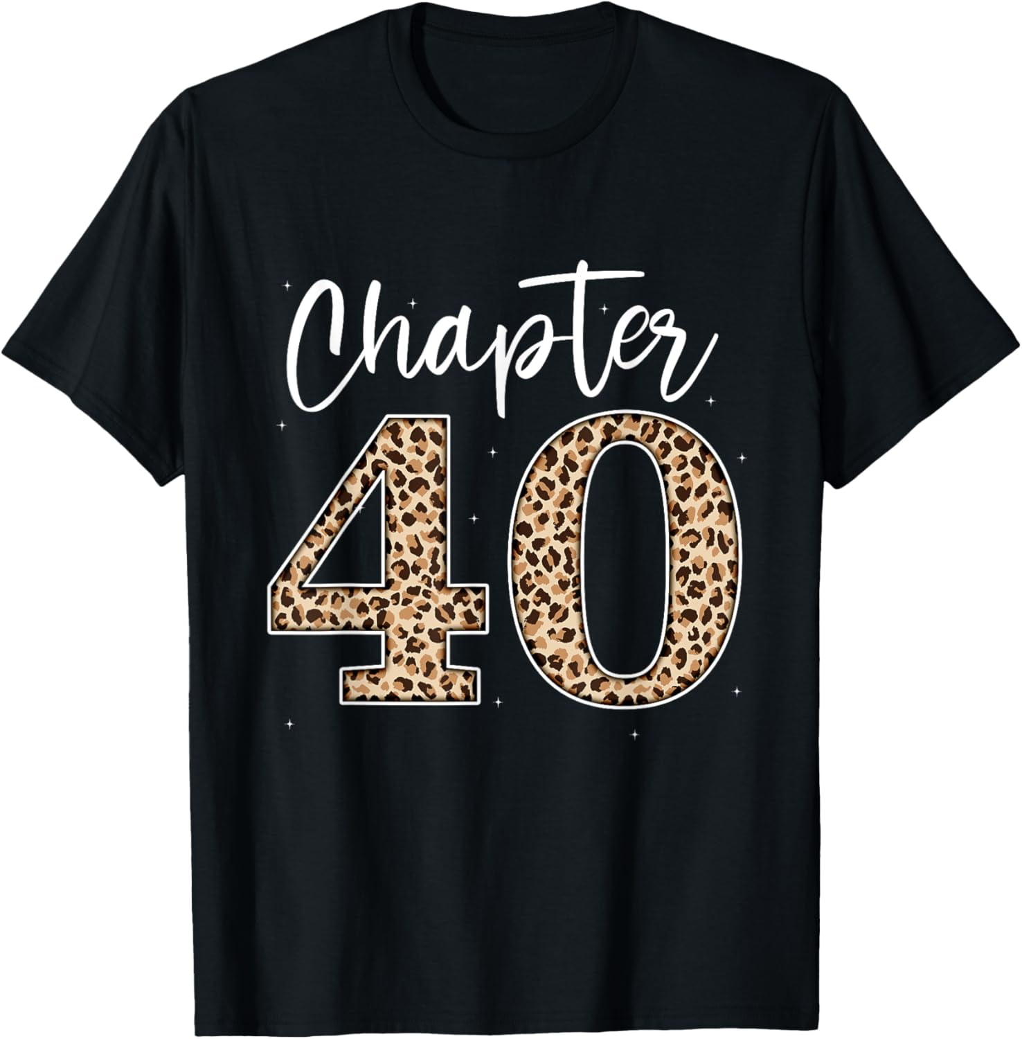 Chapter 40 Leopard For 40th Birthday Men and Women T-Shirt100% cotton ...
