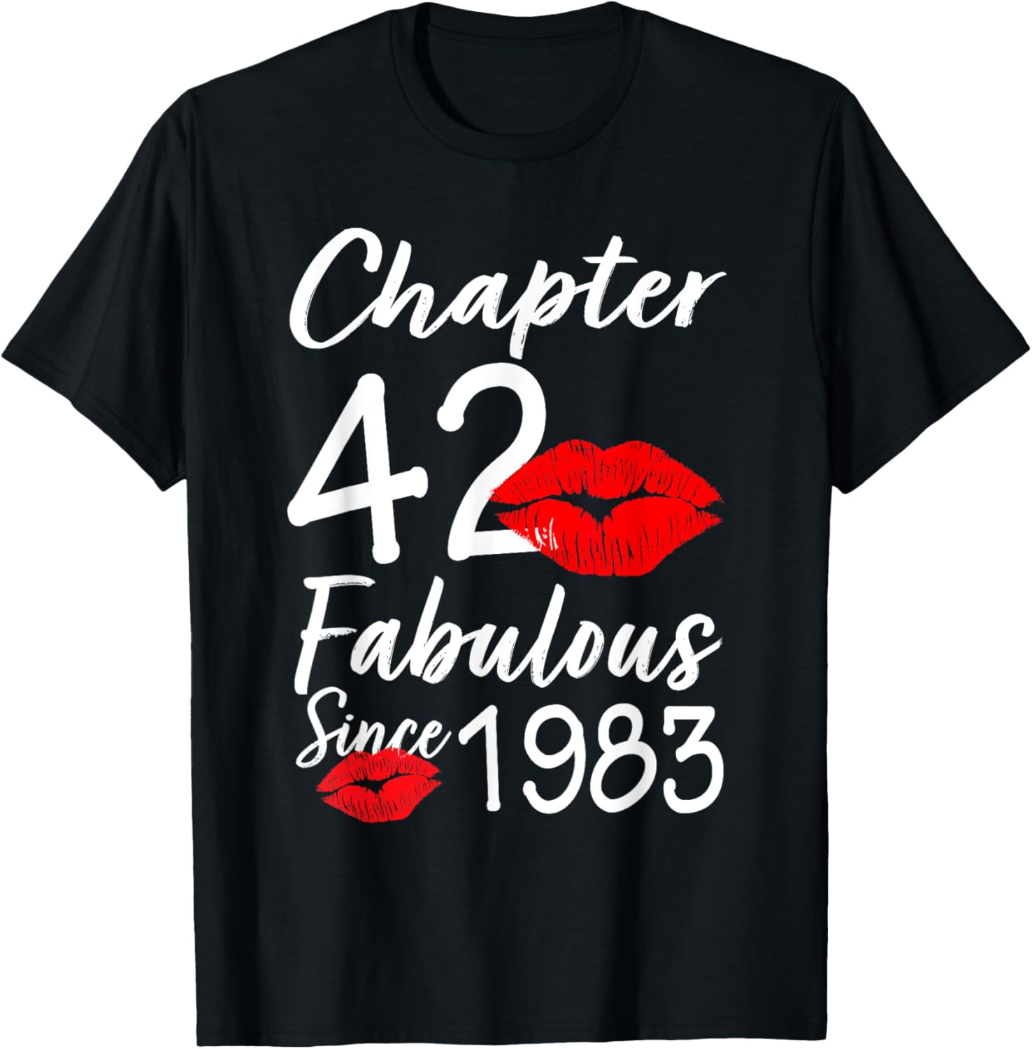 Chapter 42 Fabulous Since 1983 42nd Birthday Lips For Women T-Shirt ...