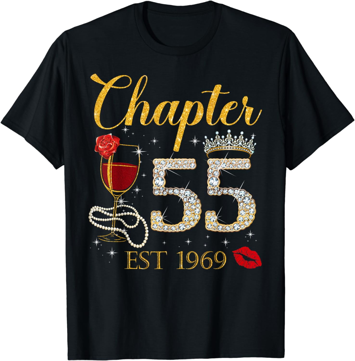 Chapter 55 Years EST 1969 55th Birthday Red Rose Wine Crown T-Shirt ...