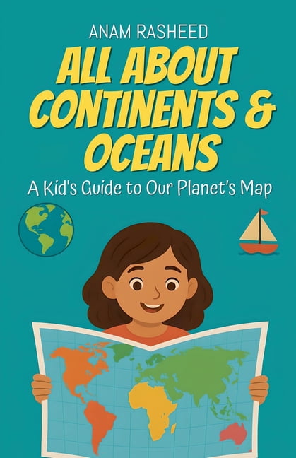 Chapter Books for Kids All About Continents & Oceans: A Kid's Guide to ...